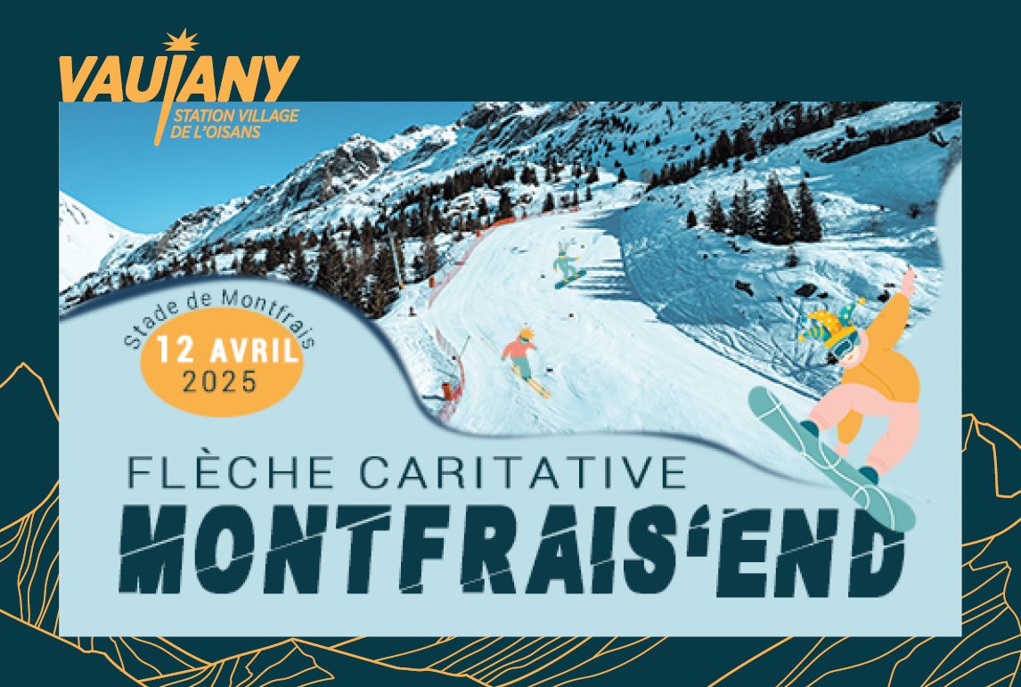 MONTFRAIS'END - FLÈCHE CARITATIVE - Vaujany Station Village – Séjour ...